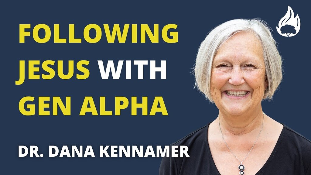 Following Jesus with Generation Alpha - Dr. Dana Kennamer - Resources ...